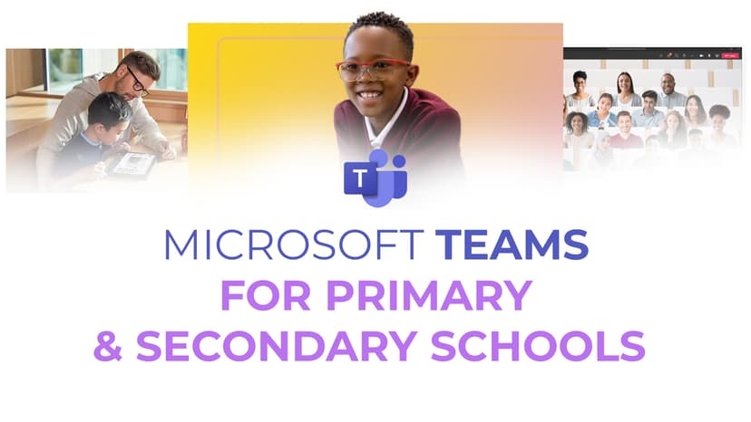 Microsoft Teams for Primary and Secondary Schools: A Modern Solution ...