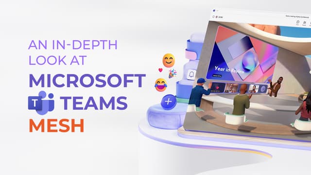 Transforming Collaboration: An In-depth Look at Microsoft Teams Mesh